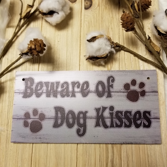 Wall Decor | Very Cute Beware Of Dog Kisses Sign | Poshmark